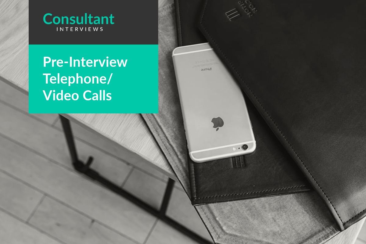 Pre-Interview Telephone/Video Calls - Consultant Interviews